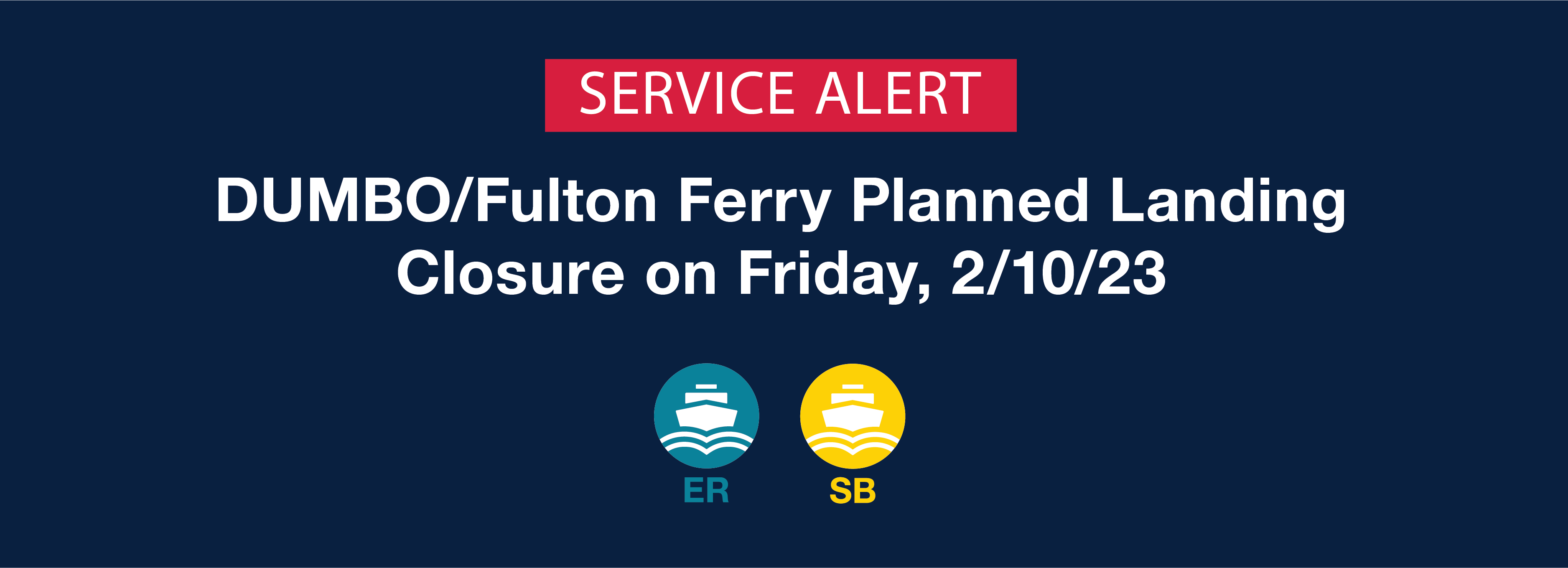 Service Alert – DUMBO/Fulton Ferry Planned Landing Closure - 2/10/23 ...