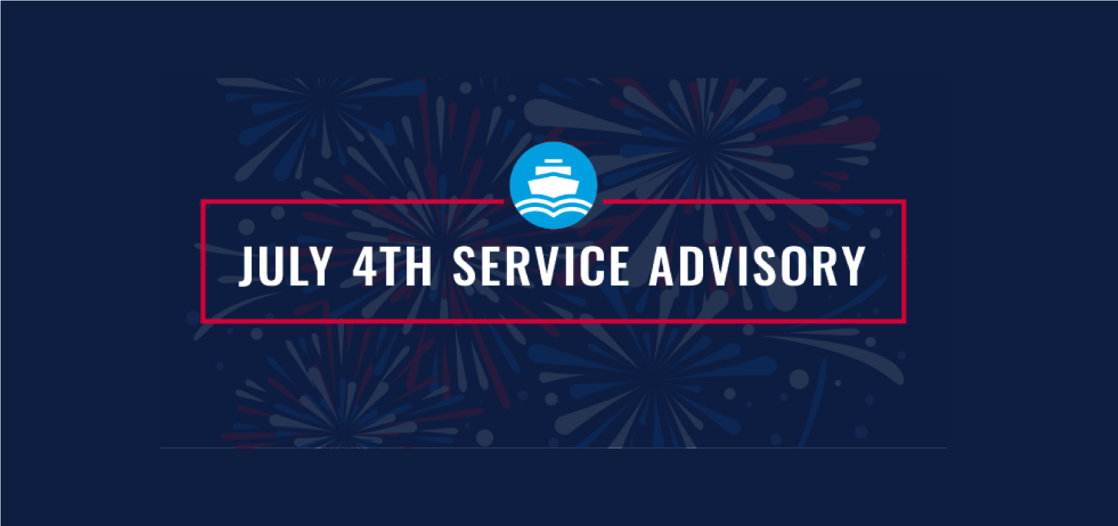 Service Advisory - All Routes - Independence Day – July 3-4, 2023 - New ...